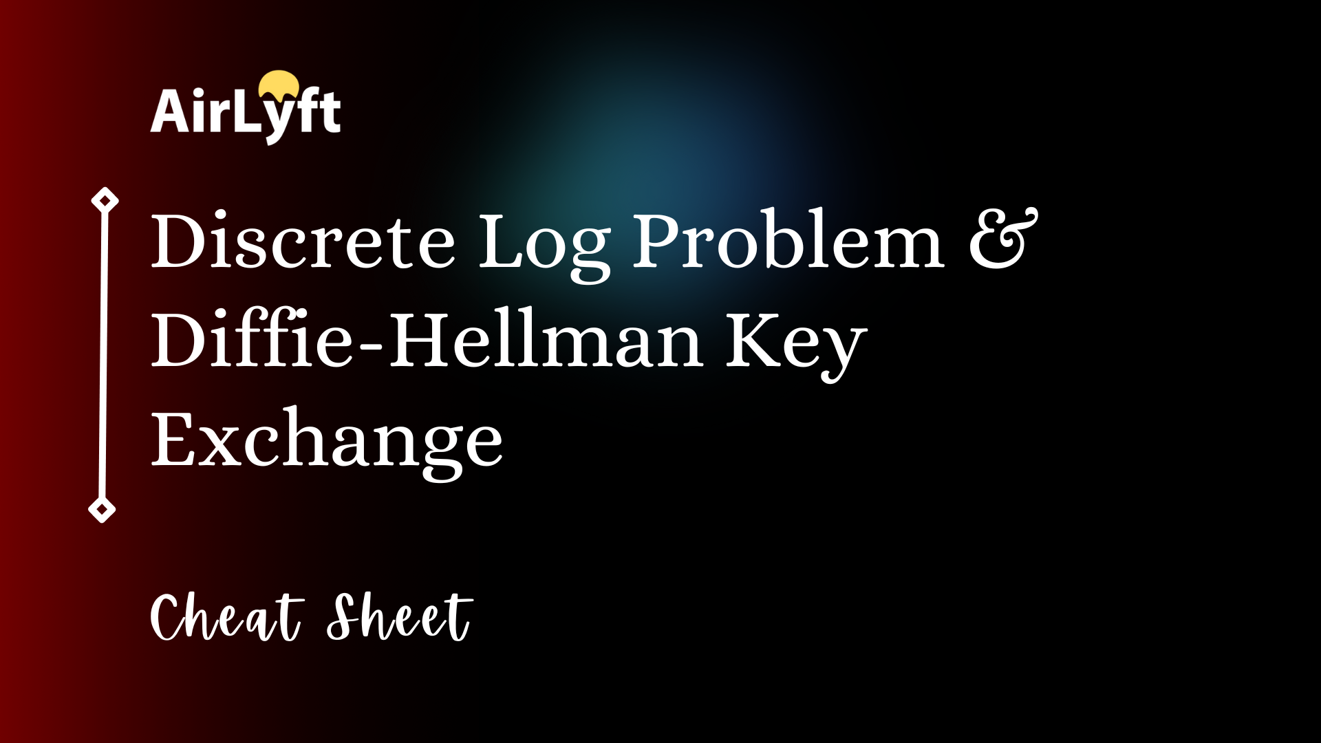Discrete Log Problem & Diffie-Hellman Key Exchange Cheat Sheet ...