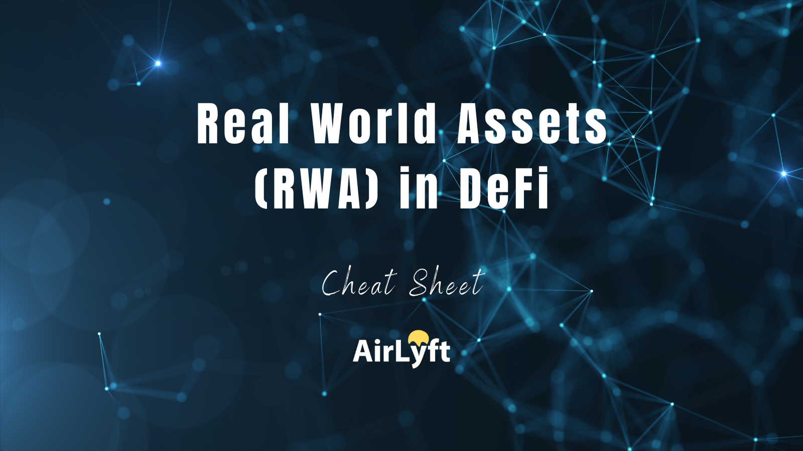 Real World Assets (RWA) in DeFi Cheat Sheet | Airlyft.One