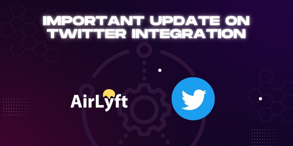 Important: Changes in how AirLyft interacts with Twitter | Airlyft.One